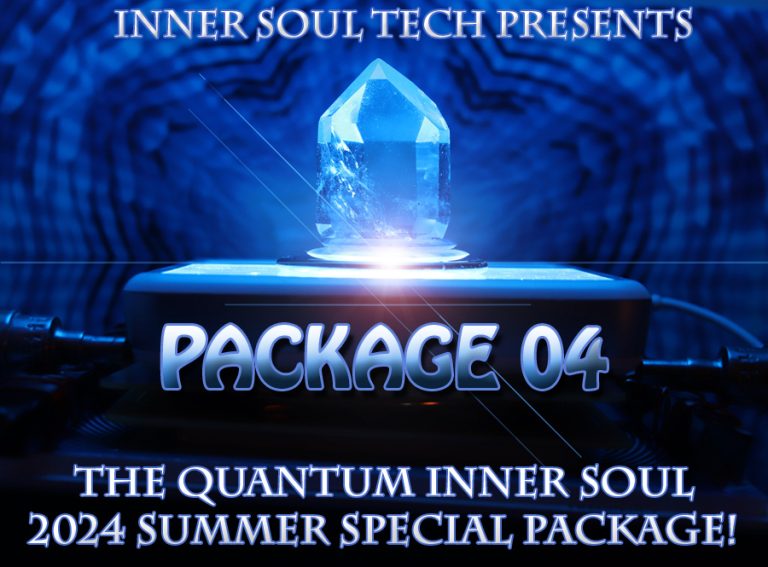 Summer 2024 Quantum Inner Soul! ~ ( PACKAGE 04 ) | Inner Soul Tech